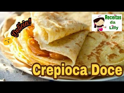 Crepioca doce: receitas leves e rápidas para o lanche